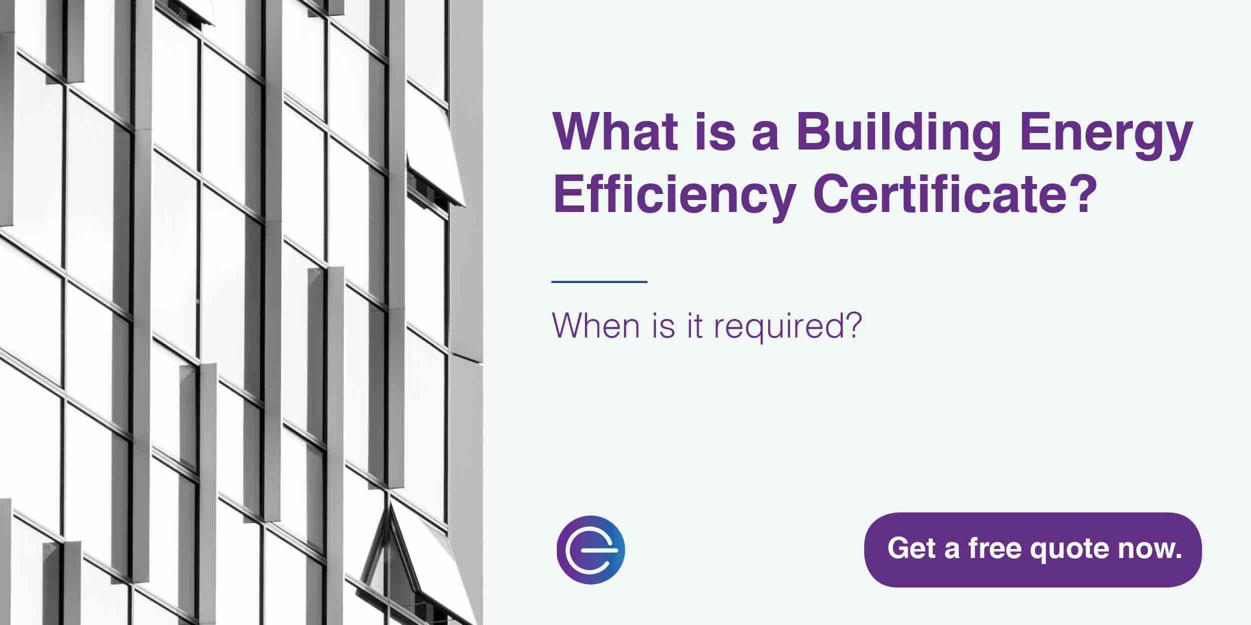 What is a Building Energy Efficiency Certificate, and when is it required?